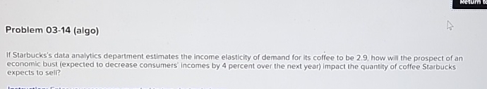 Solved Problem 03-14 (algo)If Starbucks's data analytics | Chegg.com