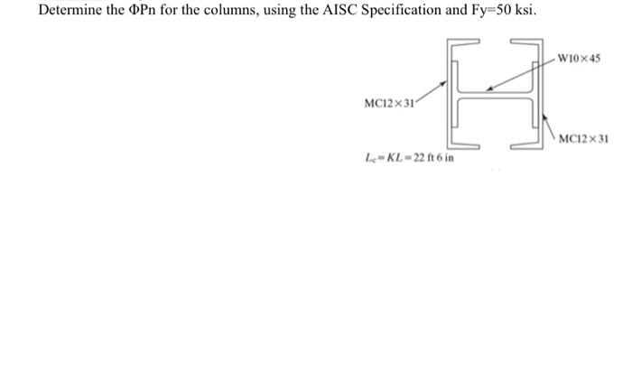 Solved Determine the OPn for the columns, using the AISC | Chegg.com