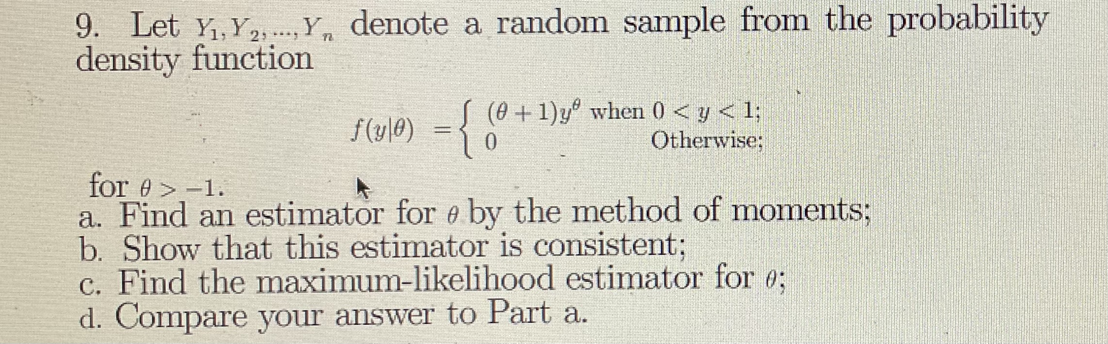 Solved Let Y1,Y2,dots,Yn denote a random sample from the | Chegg.com Solved Let Y1,Y2,dots,Yn denote a random sample from the | Chegg.com