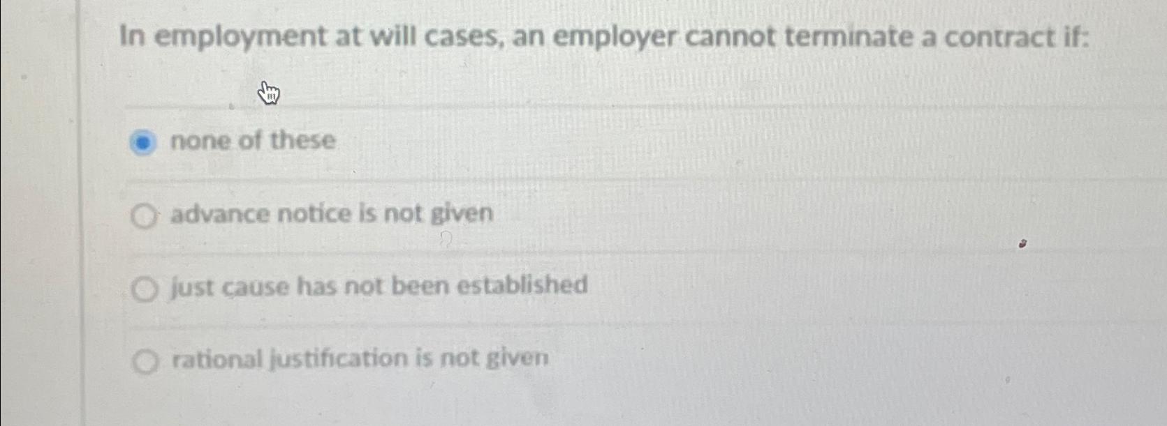 Solved In employment at will cases, an employer cannot | Chegg.com
