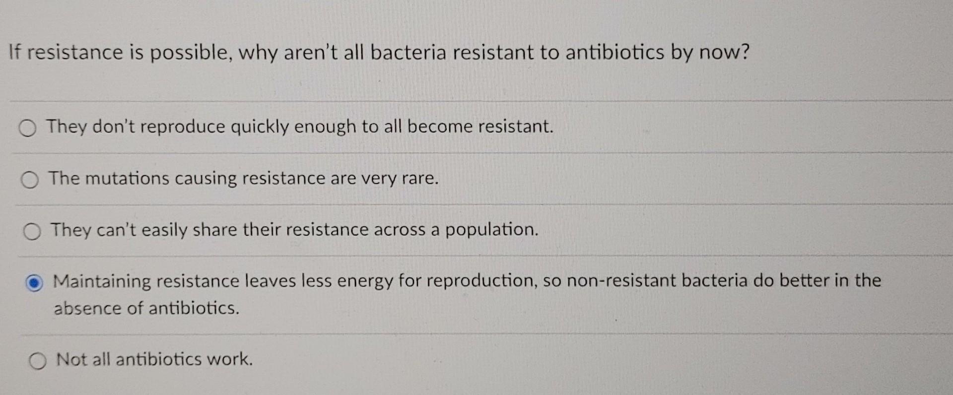 Solved If resistance is possible, why aren't all bacteria | Chegg.com
