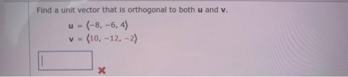Solved Find a unit vector that is orthogonal to both u and | Chegg.com