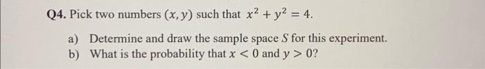 Solved Q4. Pick two numbers (x,y) such that x2+y2=4. a) | Chegg.com