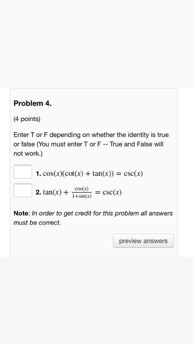 Solved Problem 4. (4 points) Enter Tor F depending on | Chegg.com