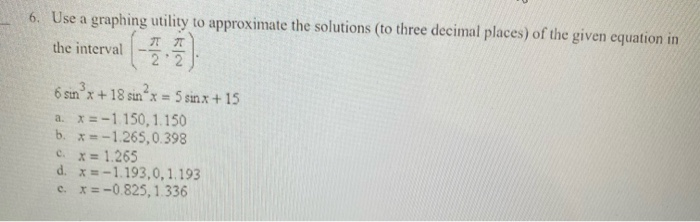 Solved 6. Use a graphing utility to approximate the | Chegg.com