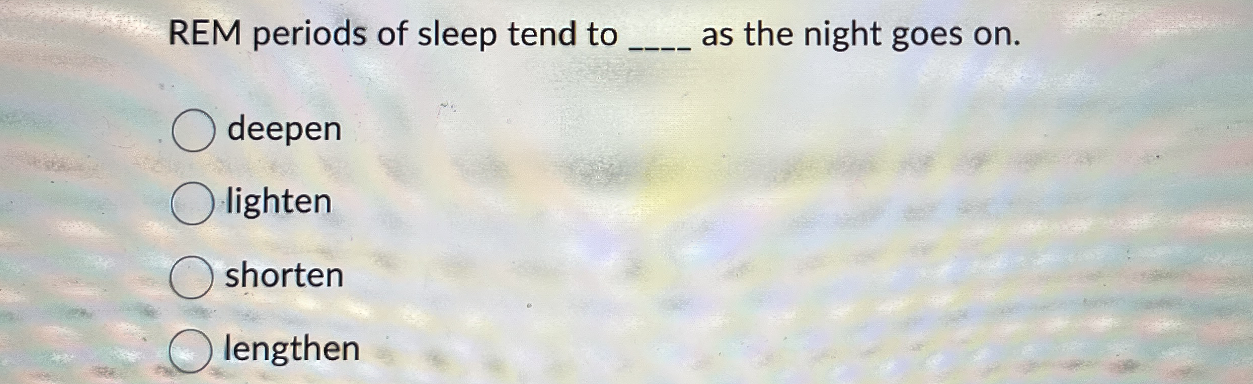 Solved REM periods of sleep tend toas the night goes | Chegg.com