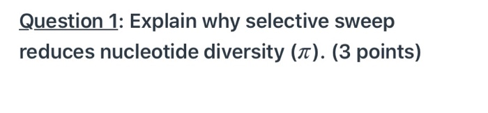 Solved Question 1: Explain why selective sweep reduces | Chegg.com