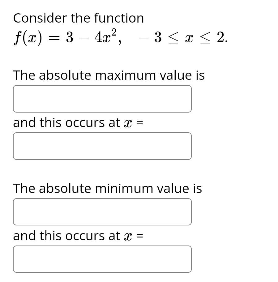 Solved Consider the function f(x)=3−4x2,−3≤x≤2 The absolute | Chegg.com