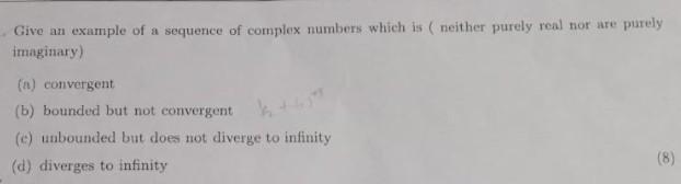 Solved Give an example of a sequence of complex numbers | Chegg.com