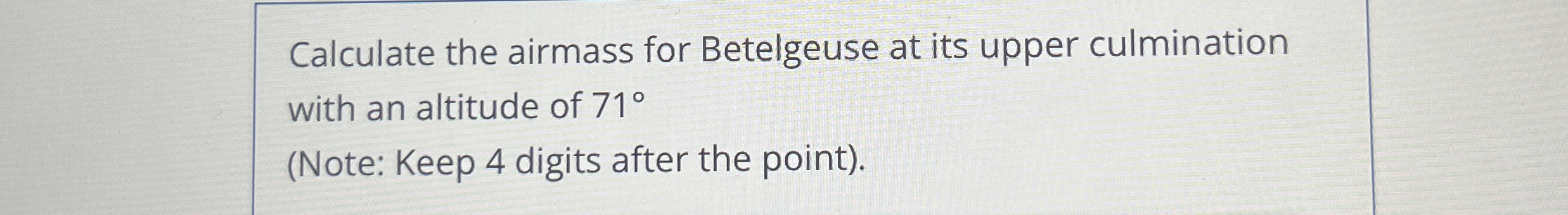 Calculate the airmass for Betelgeuse at its upper | Chegg.com