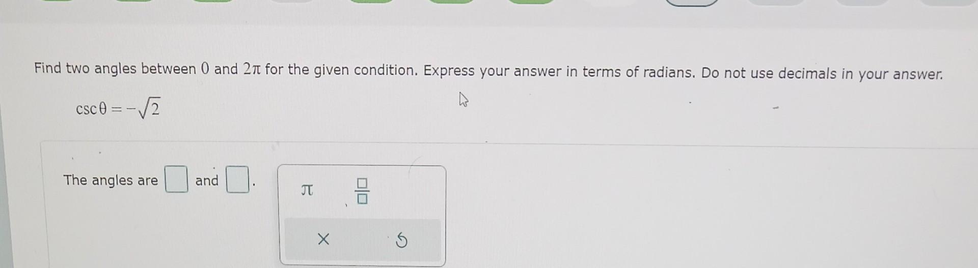 Solved Find two angles between 0 and 2π for the given | Chegg.com