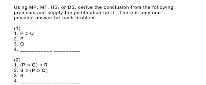 Solved Using MP, MT, HS, or DS, derive the conclusion from | Chegg.com