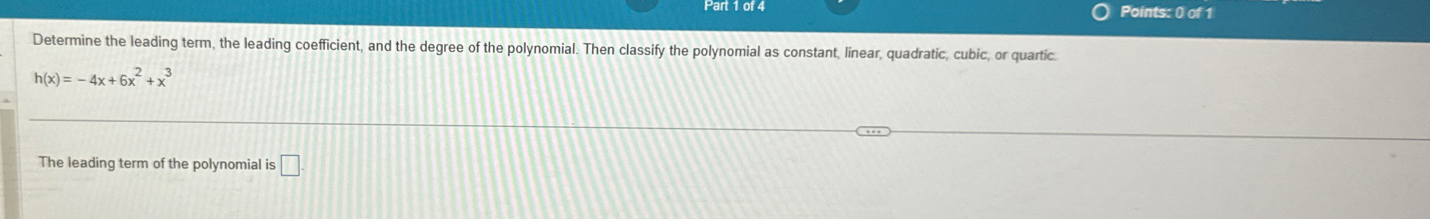 Solved Part 1 ﻿of 4Points: 0 ﻿of 1Determine the leading | Chegg.com