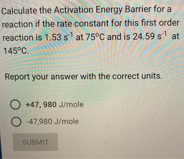 Solved Calculate the Activation Energy Barrier for a | Chegg.com