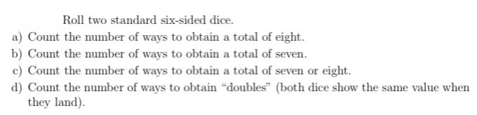 Solved Roll two standard six-sided dice. a) Count the number | Chegg.com