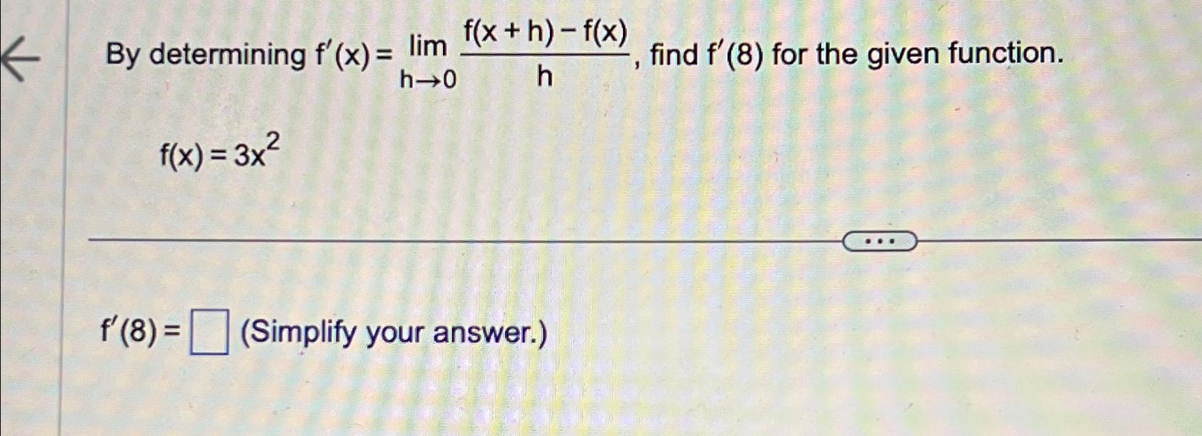 Solved By determining f'(x)=limh→0f(x+h)-f(x)h, ﻿find f'(8) | Chegg.com