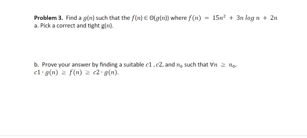 Solved Problem 3. Find a g(n) such that the f(n)inΘ(g(n)) | Chegg.com Solved Problem 3. Find a g(n) such that the f(n)inΘ(g(n)) | Chegg.com