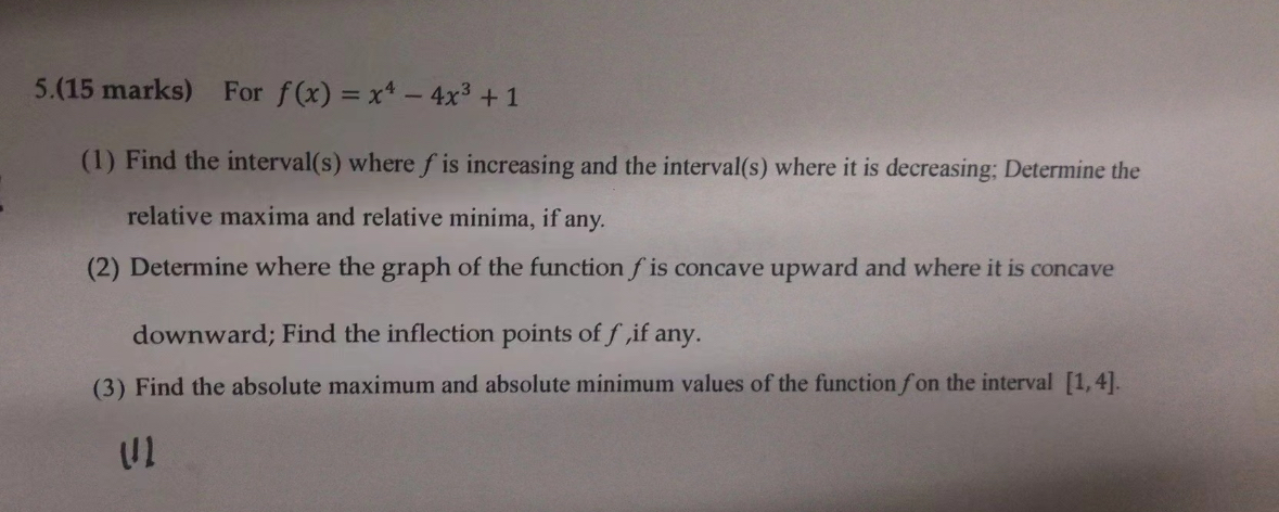 Solved 5.(15 ﻿marks) ﻿For f(x)=x4-4x3+1(1) ﻿Find the | Chegg.com