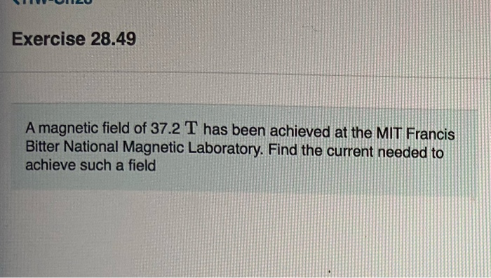 Solved Exercise 28.49 A magnetic field of 37.2 T has been | Chegg.com