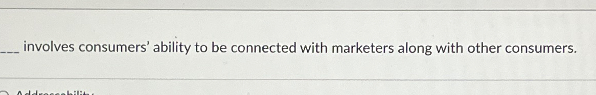 Solved involves consumers' ability to be connected with | Chegg.com