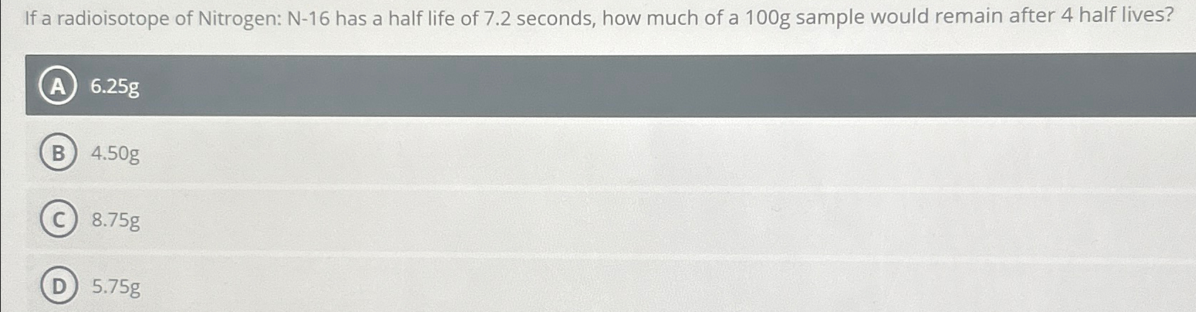 Solved If a radioisotope of Nitrogen: N-16 ﻿has a half life | Chegg.com