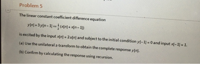 Solved Problem 5 The linear constant coefficient difference | Chegg.com