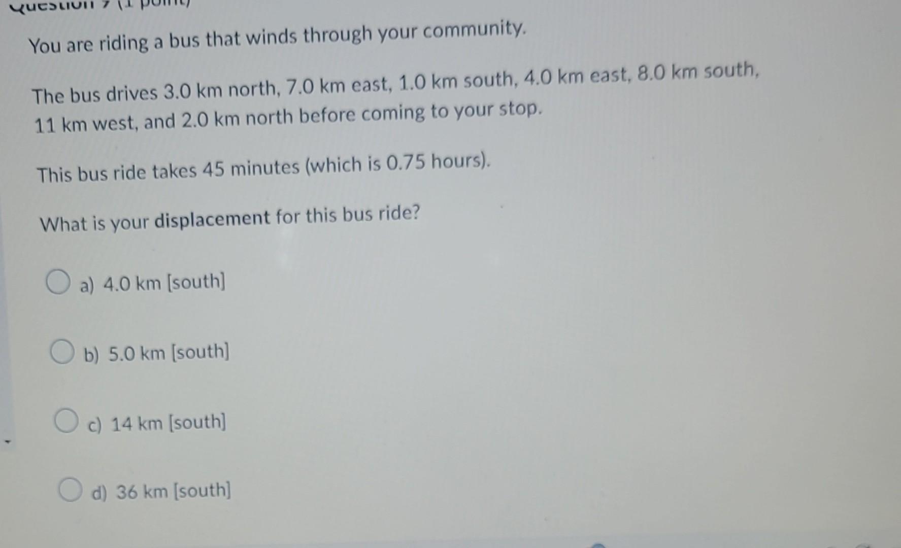 Solved You are riding a bus that winds through your | Chegg.com