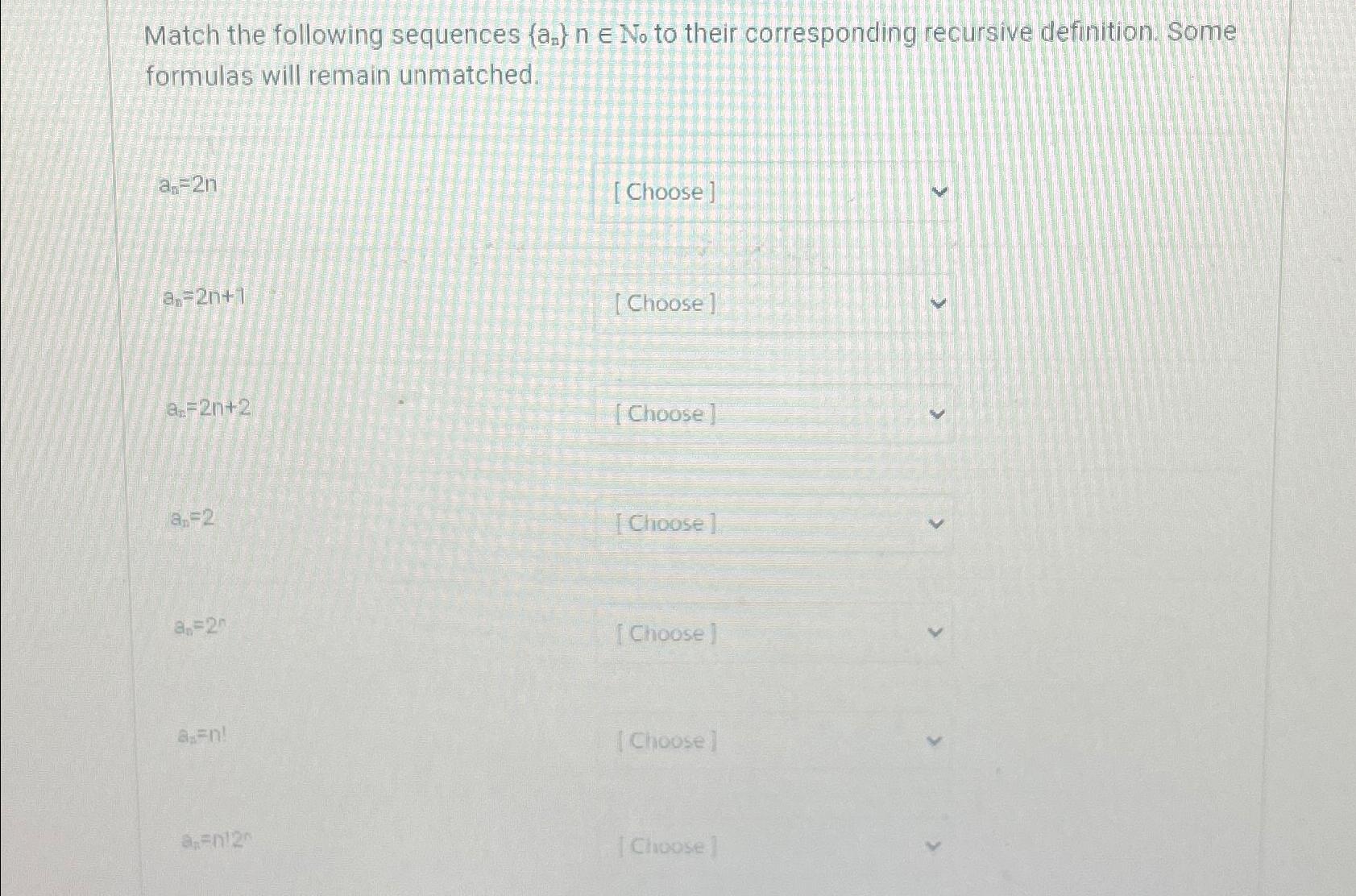 Solved Match the following sequences {an}ninN0 ﻿to their | Chegg.com