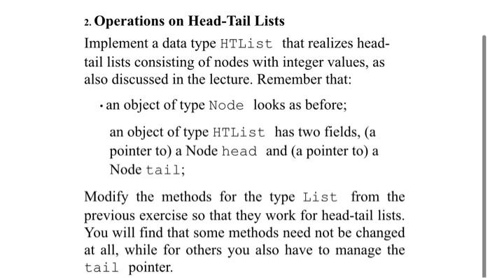 Solved 2. Operations on Head-Tail Lists Implement a data | Chegg.com