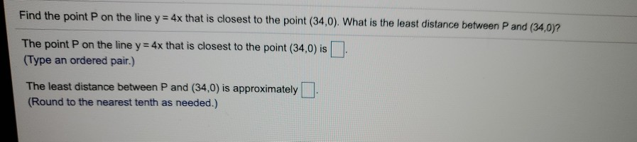 Solved Find the point P on the line y = 4x that is closest | Chegg.com