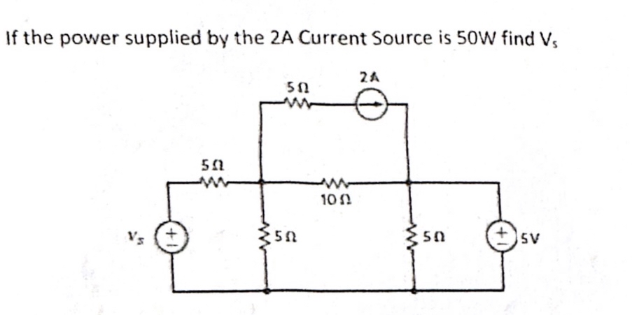 Solved If the power supplied by the 2A Current Source is 50W | Chegg.com