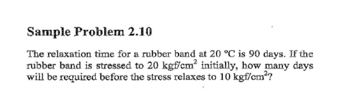 Solved Sample Problem 2.10The relaxation time for a rubber | Chegg.com