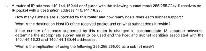 Solved 1. A router of IP address 140.144.160.44 configured | Chegg.com