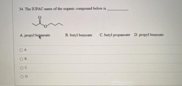 Solved 34. The IUPAC name of the organic compound below is | Chegg.com