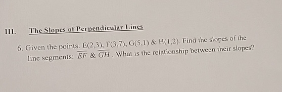 Solved III. The Slopes of Perpendicular Lines6. ﻿Given the | Chegg.com