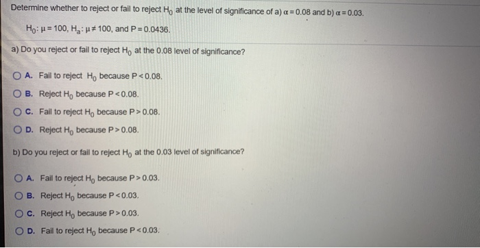 Solved Determine whether to reject or fail to reject Ho at | Chegg.com