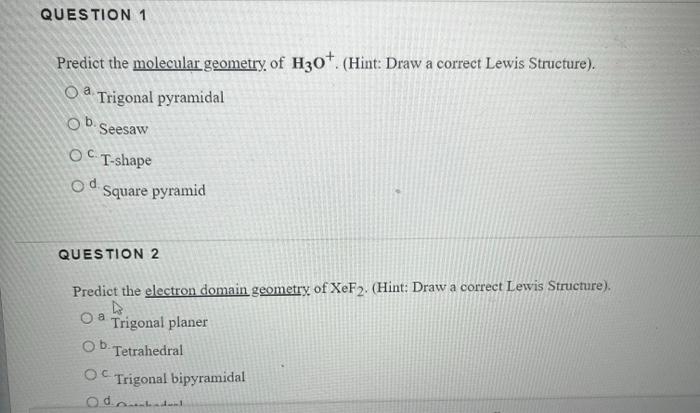 Solved QUESTION 1 Predict the molecular geometry of H30+ | Chegg.com