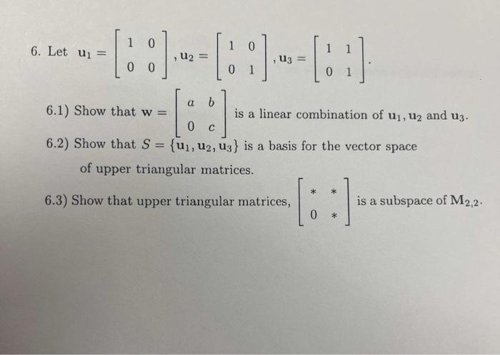 Solved 6. Let u1=[1000],u2=[1001],u3=[1011]. 6.1) Show that | Chegg.com