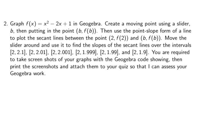 Solved 2. Graph f(x)=x2−2x+1 in Geogebra. Create a moving | Chegg.com