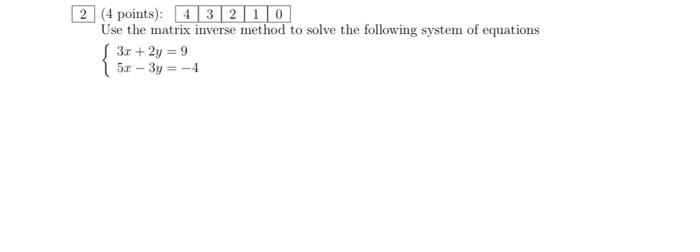 Solved (4 points): Use the matrix inverse method to solve | Chegg.com