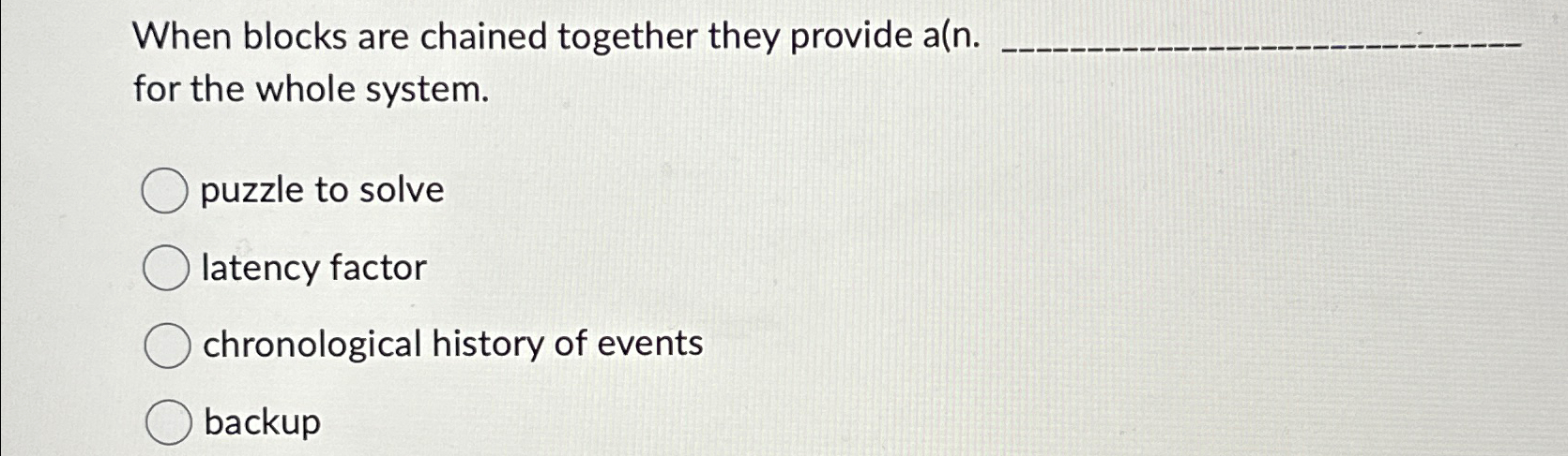 Solved When blocks are chained together they provide a( n. | Chegg.com