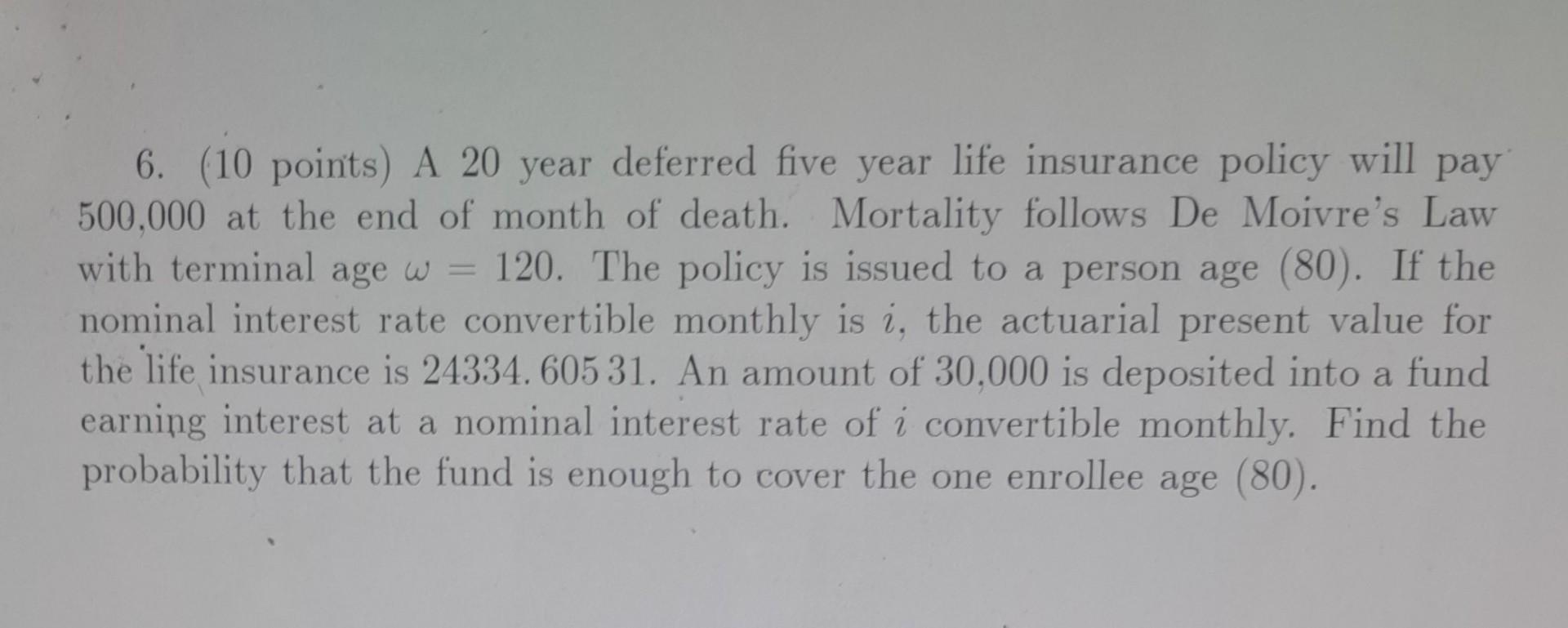 Solved 6. (10 points) A 20 year deferred five year life | Chegg.com