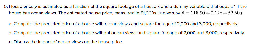 Solved House price y is ﻿estimated as ﻿a function of ﻿the | Chegg.com