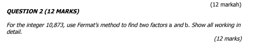 Solved QUESTION 2 (12 MARKS) For the integer 10,873, use | Chegg.com