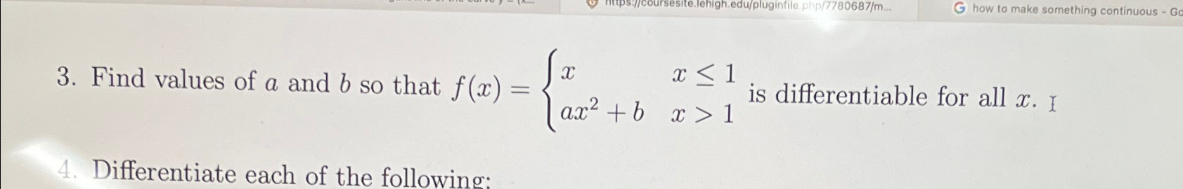 Solved Find values of a and b ﻿so that f(x)={x,x≤1ax2+b,x>1 | Chegg.com