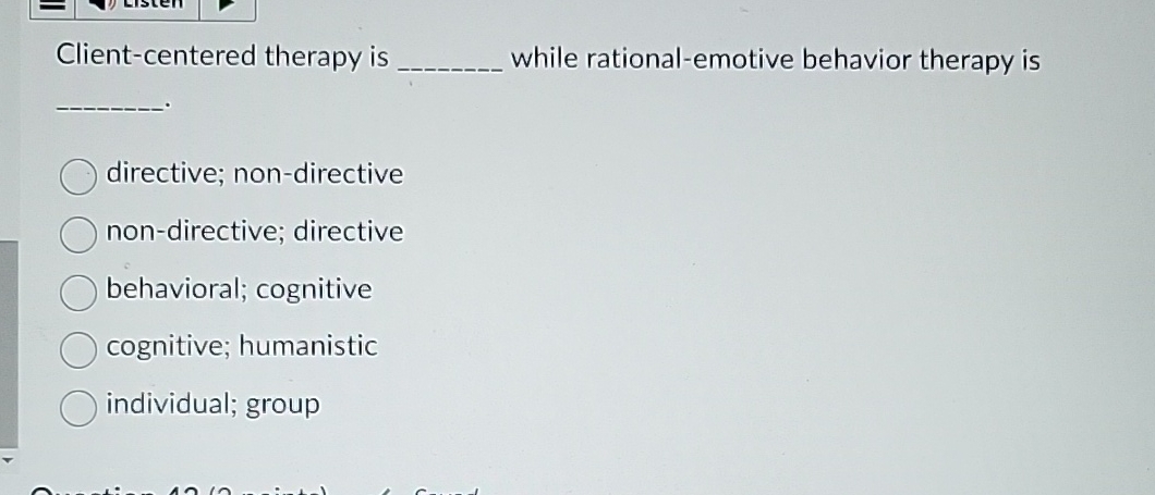 Solved Client-centered therapy is q, ﻿while rational-emotive | Chegg.com