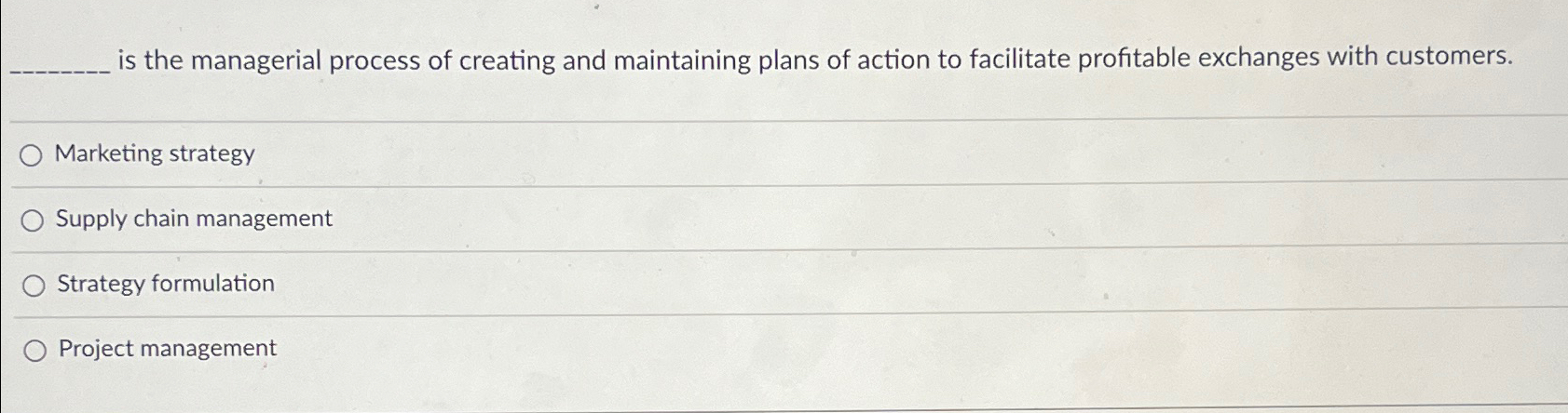 Solved is the managerial process of creating and maintaining | Chegg.com