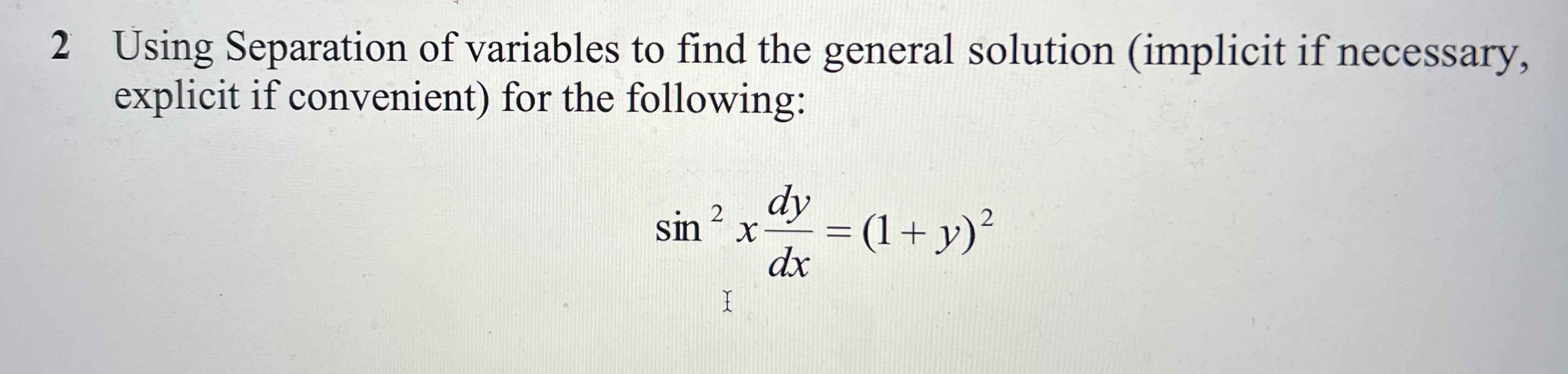 Solved 2 ﻿Using Separation of variables to find the general | Chegg.com