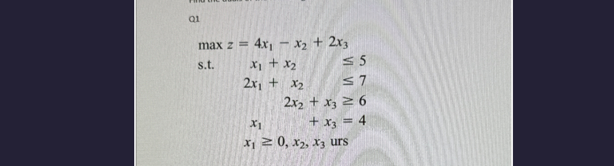 Solved Q1maxz=4x1-x2+2x3 | Chegg.com