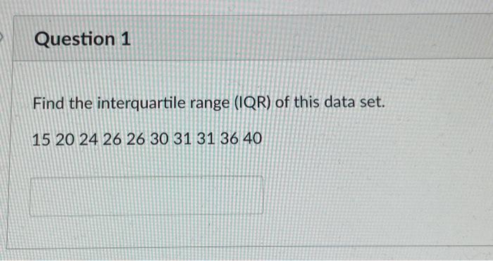 Solved Find the interquartile range (IQR) of this data set. | Chegg.com